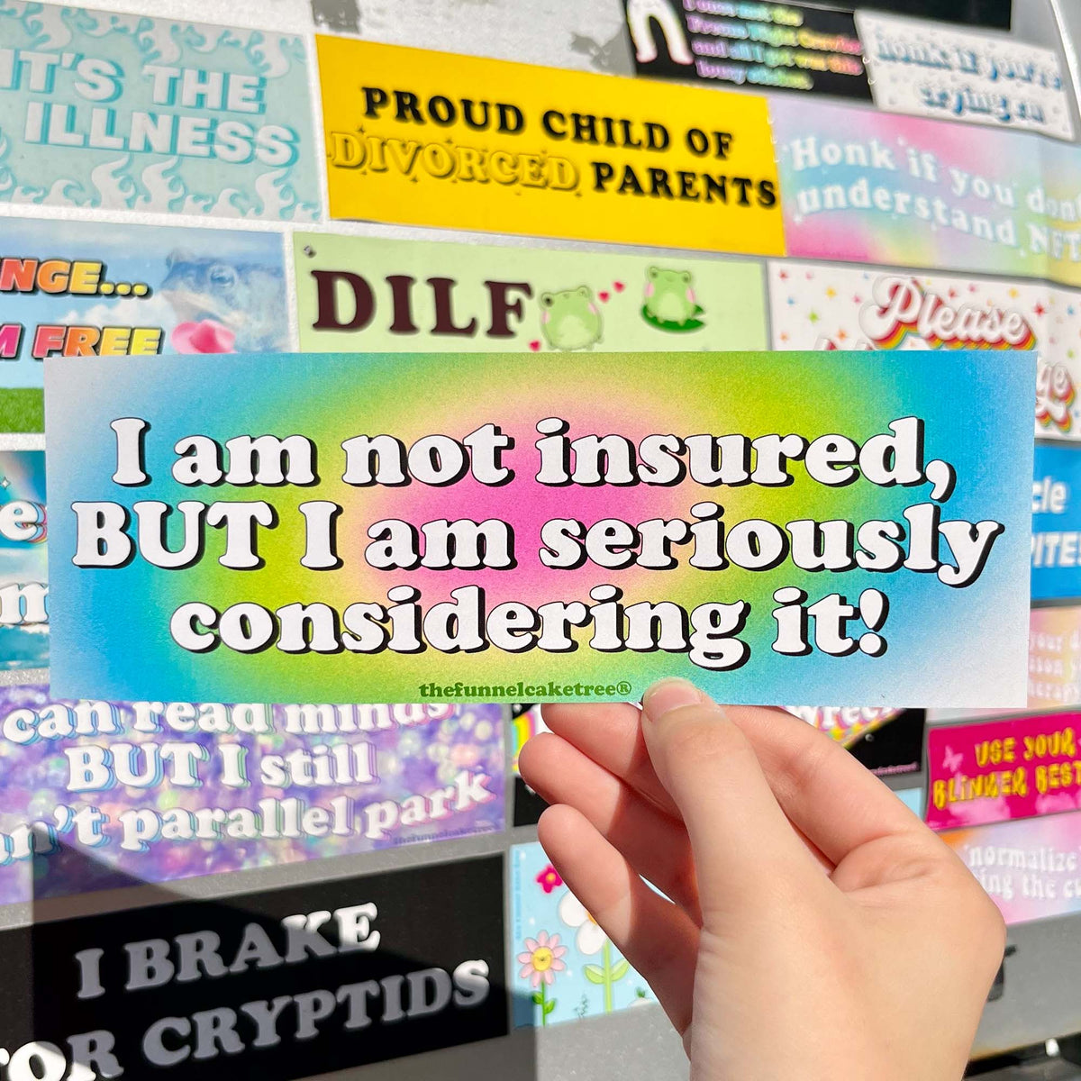 I am not Insured Bumper Sticker – The Funnel Cake Tree