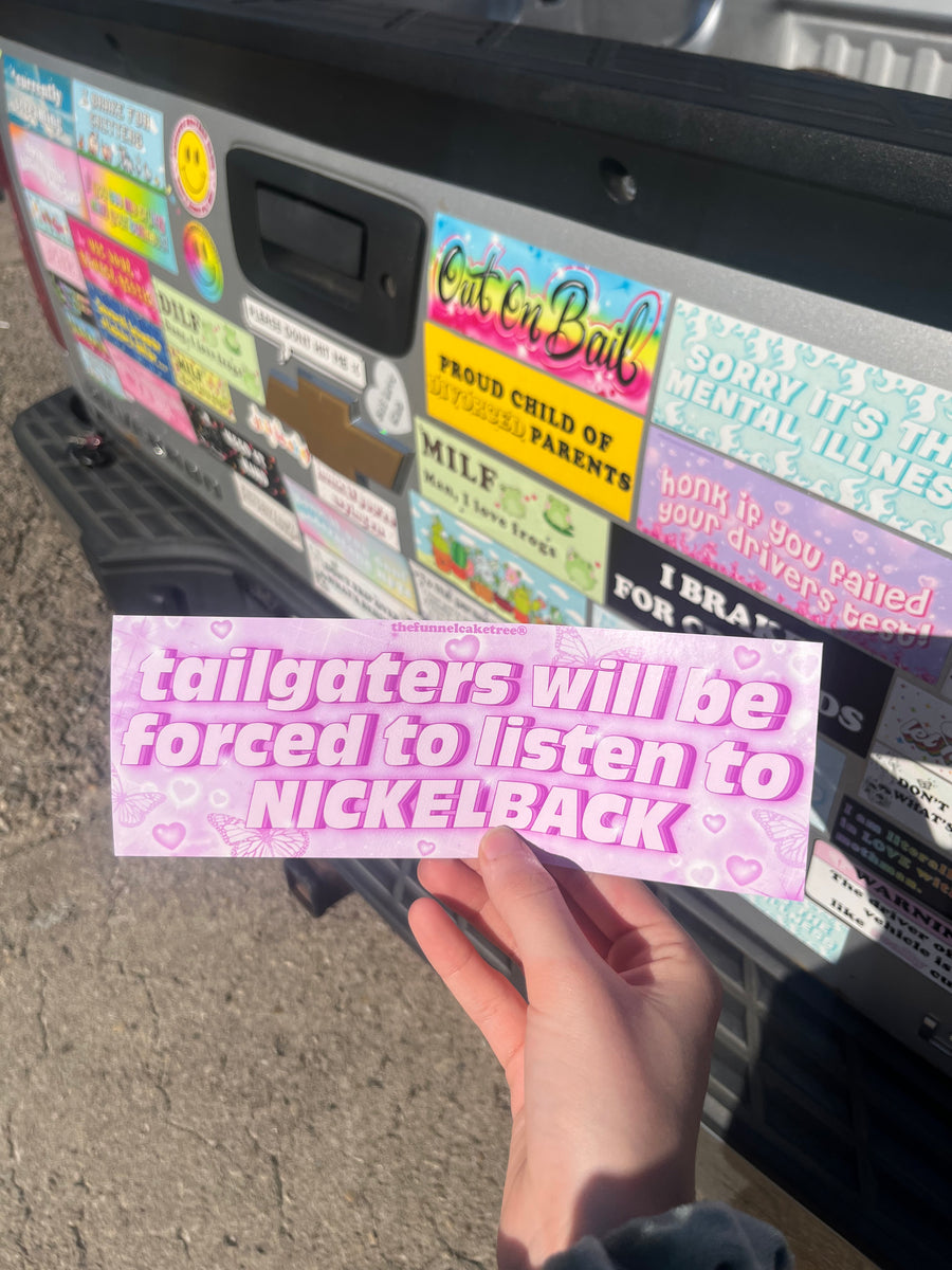 Tailgaters - Nickelback Bumper Sticker – The Funnel Cake Tree